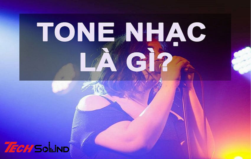 Tone là gì? Cách xác định tone của giọng hát và lời nhạc