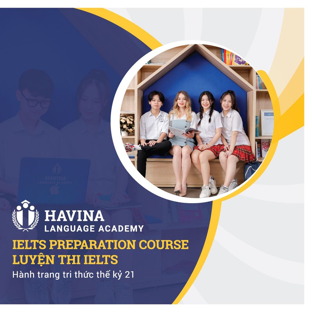 LUYỆN THI IELTS - IELTS PREPARATION COURSE – Havina Language Academy