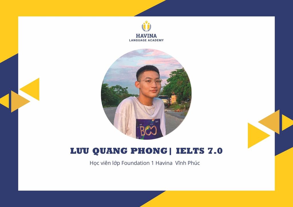 Lưu Quang Phong - IELTS 7.0 – Havina Language Academy