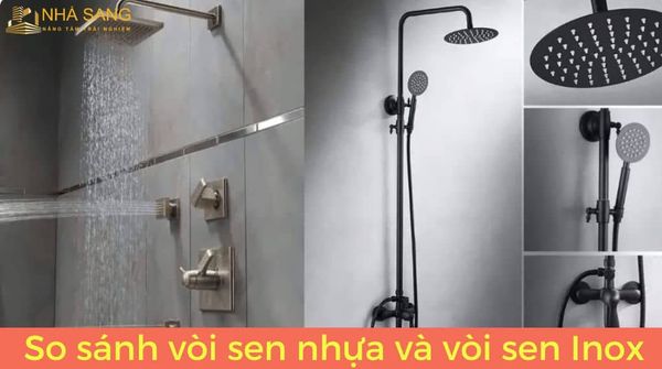 So sánh vòi sen nhựa và vòi sen Inox, nên mua loại nào?
