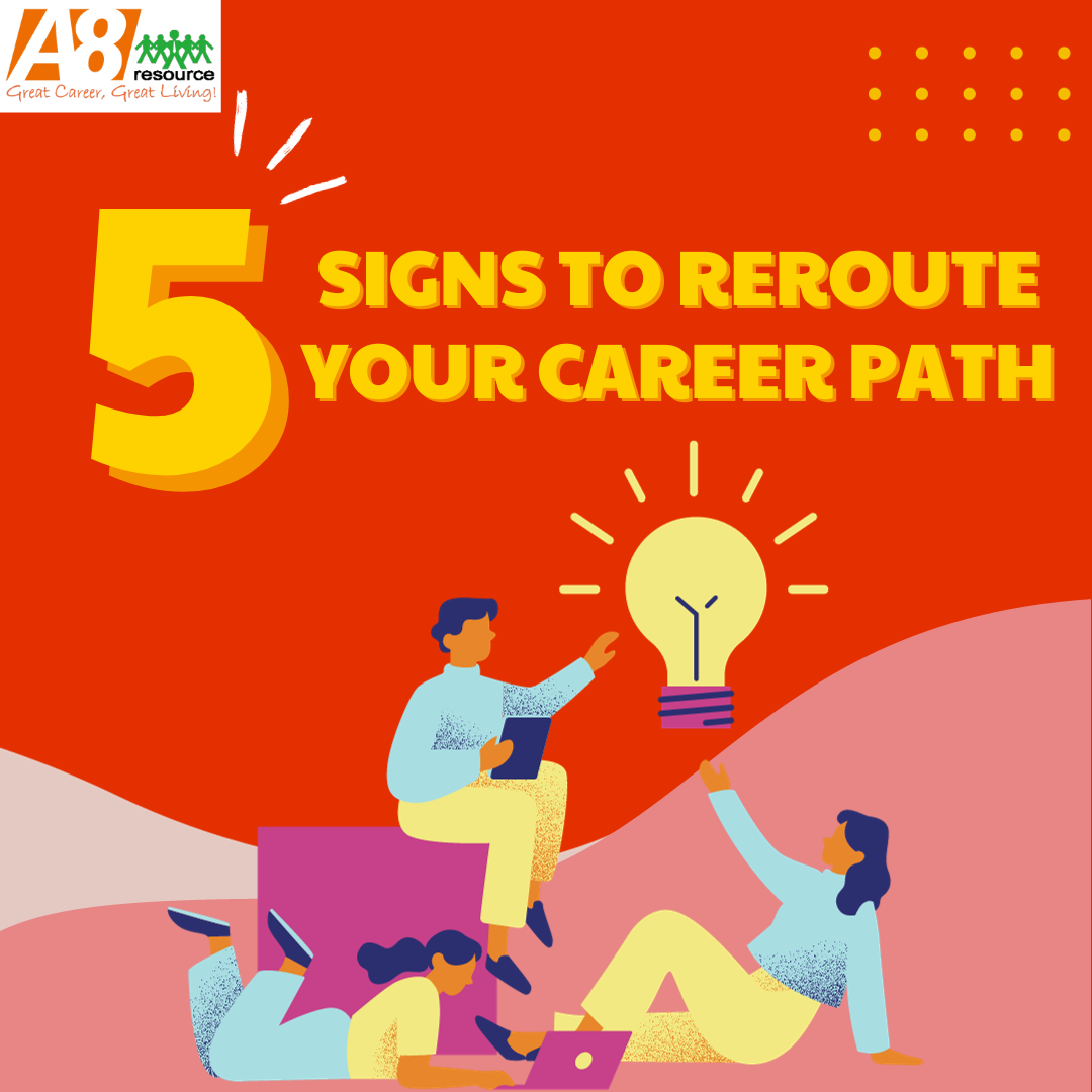 5 SIGNS TO REROUTE YOUR CAREER PATH – A8 Resource Co., Ltd