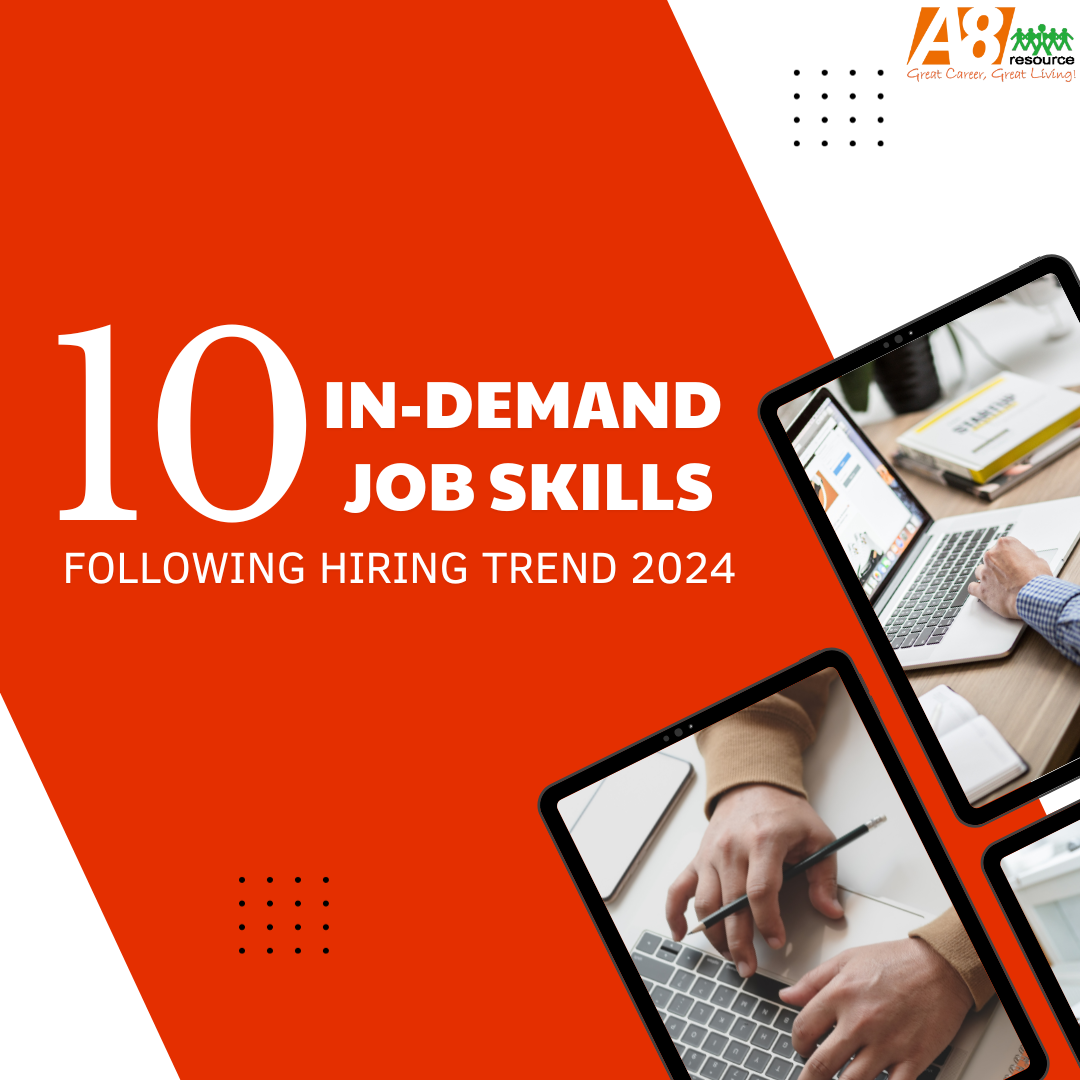 10 IN-DEMAND JOB SKILLS FOLLOWING HIRING TREND 2024 – A8 Resource Co., Ltd