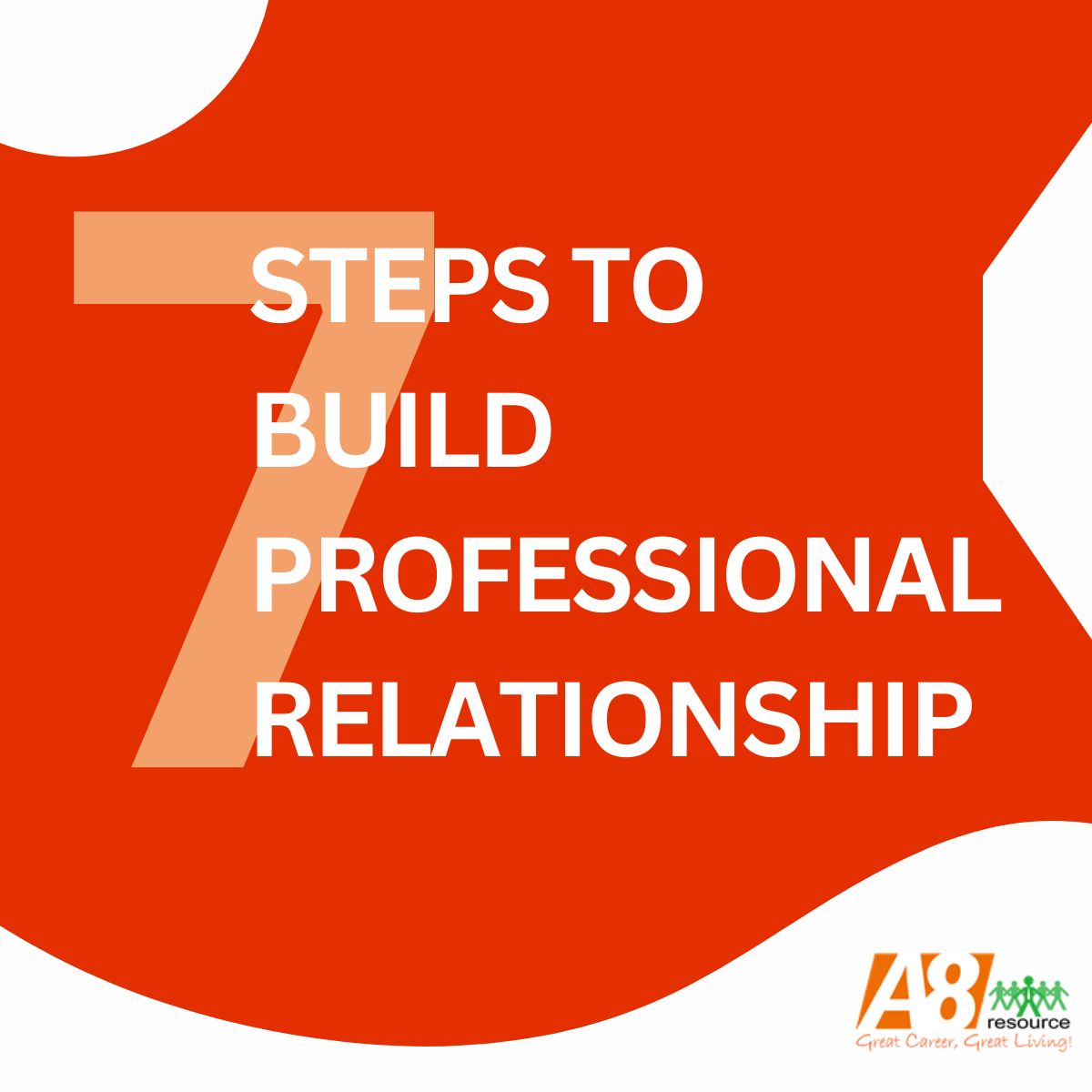 7 STEPS TO BUILD PROFESSIONAL RELATIONSHIP – A8 Resource Co., Ltd