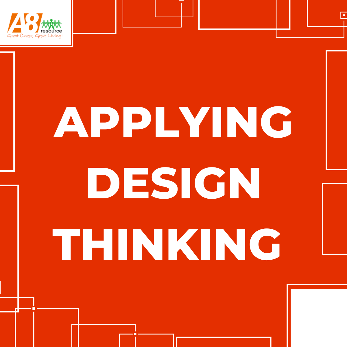 APPLYING DESIGN THINKING – A8 Resource Co., Ltd