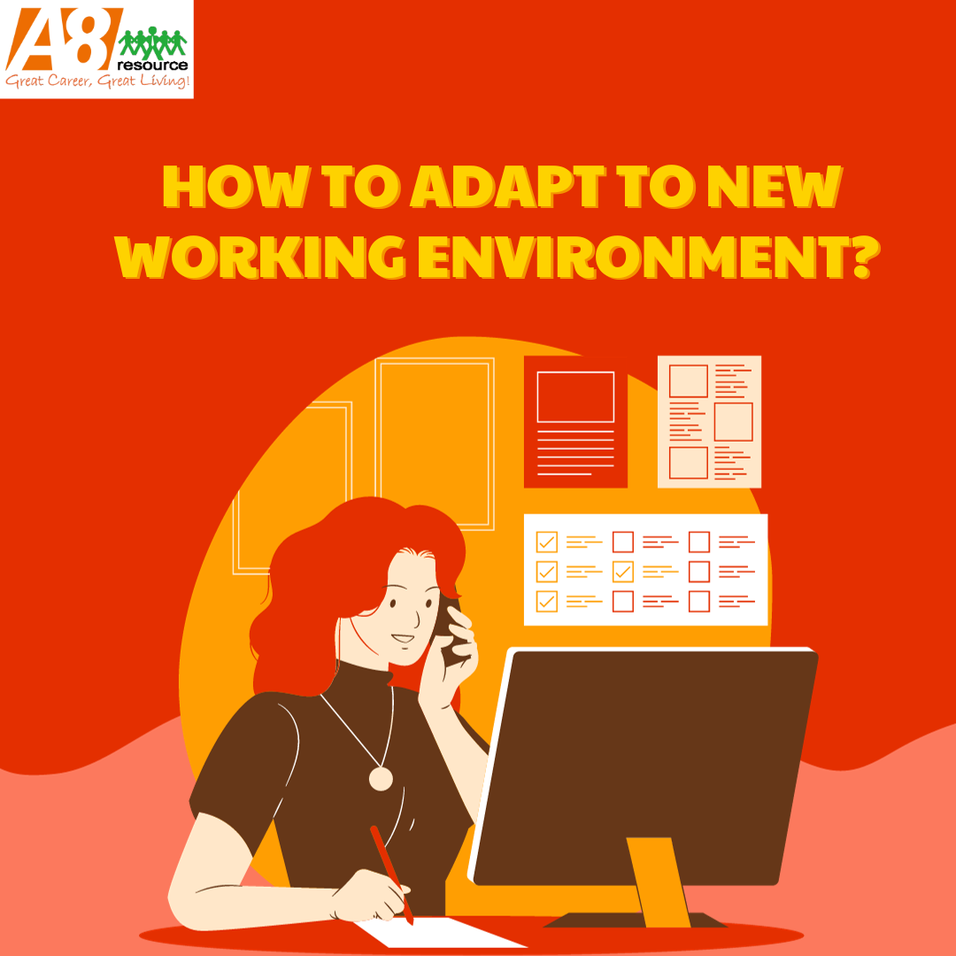 HOW TO ADAPT TO NEW WORKING ENVIRONMENT? – A8 Resource Co., Ltd