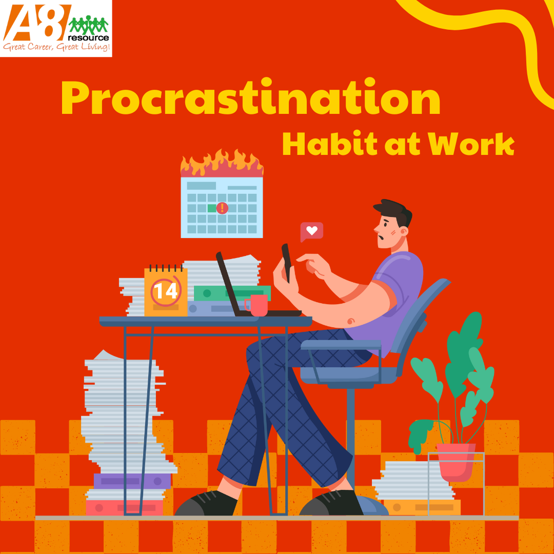 PROCRASTINATION HABIT AT WORK – A8 Resource Co., Ltd
