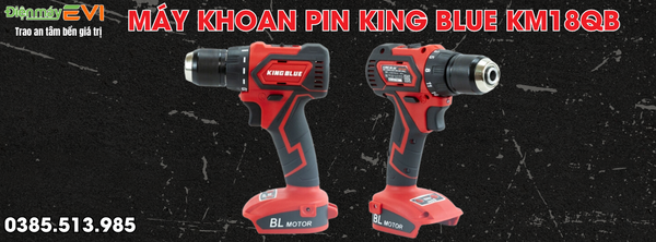 Máy khoan pin King Blue KM18QB-Tiện lợi-Nhỏ gọn-Dễ sử dụng