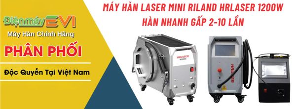 Máy hàn laser mini Riland HRLASER 1200W Hàn nhanh gấp 2-10 lần