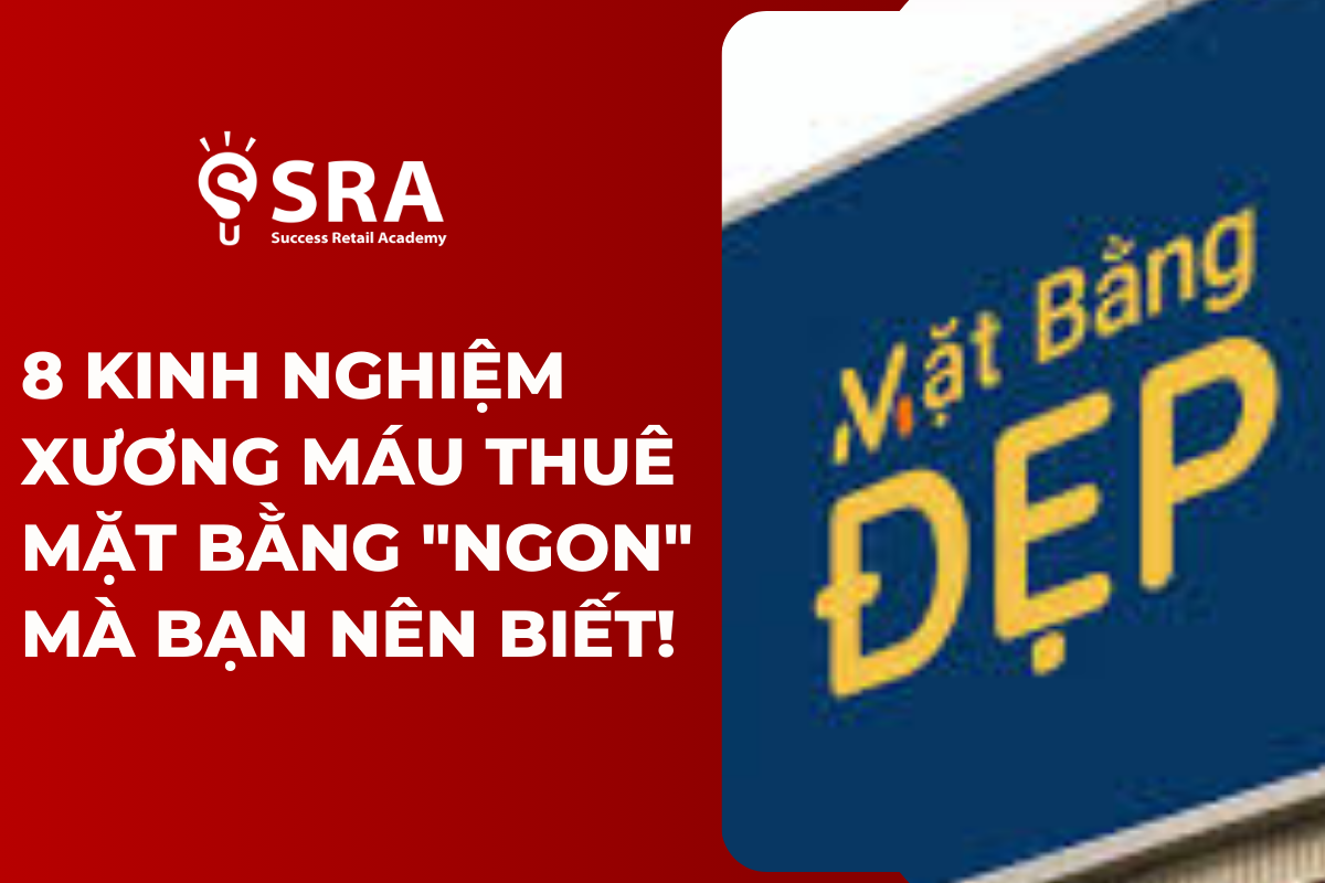 8 Kinh nghiệm xương máu thuê mặt bằng "ngon" mà bạn nên biết – SRA ...