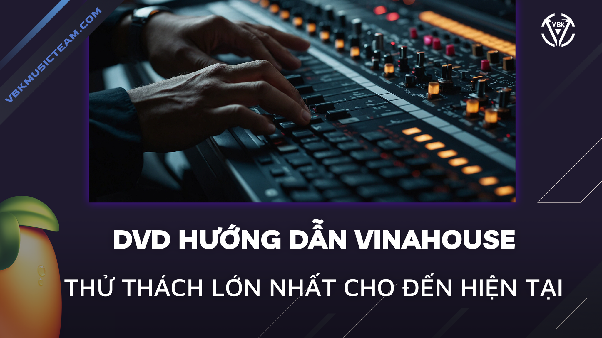 DVD Hướng Dẫn Remix Vina House - Thử thách lớn nhất trong cuộc đời cho ...