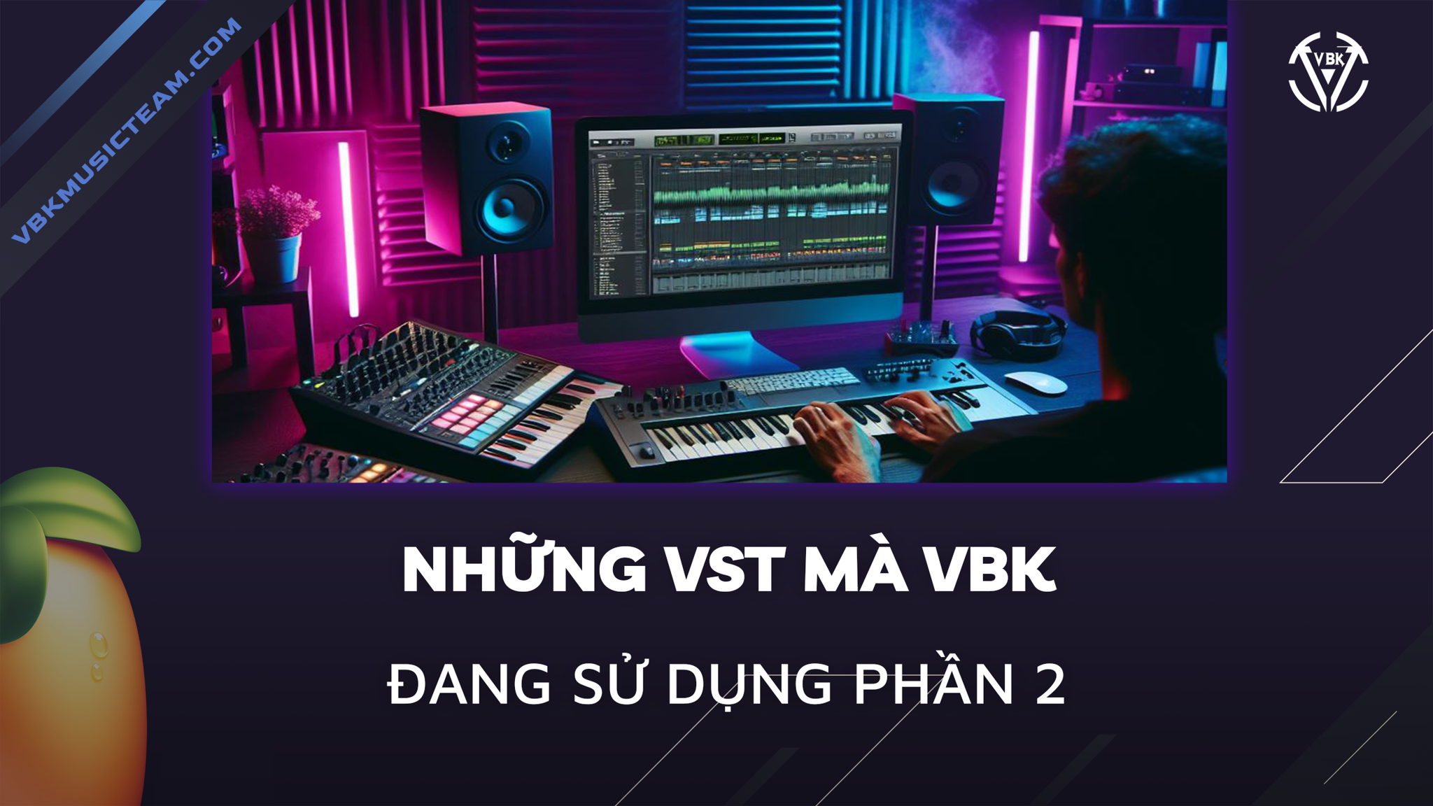Những VST Mà VBK Đang Sử Dụng P2 – vbkmusic