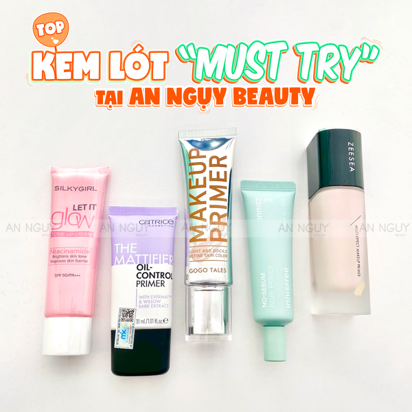 TOP KEM LÓT "MUST TRY" TẠI AN NGỤY BEAUTY – annguy.beauty