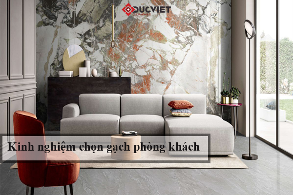 Kinh nghiệm chọn gạch ốp lát phòng khách bạn cần biết – Đức Việt Ceramic