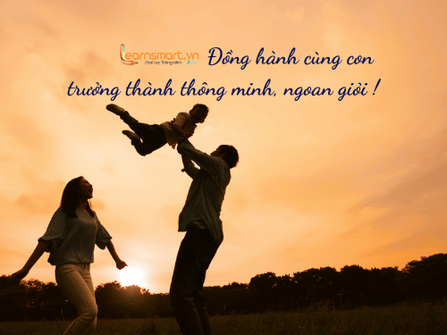 Đồng hành cùng con trưởng thành thông minh, ngoan giỏi – Learnsmart.vn