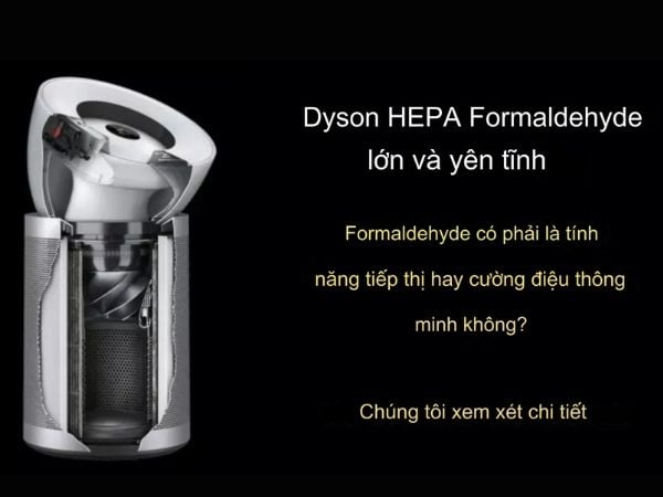 Đánh giá máy lọc không khi Dyson với bộ HEPA loại bỏ Formaldehyd