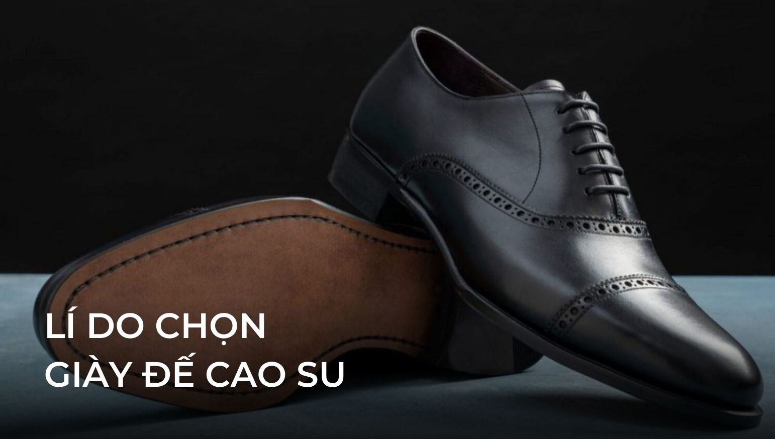 Đế giày da có mấy loại được làm ra như thế nào . – Đồ Da LUTO