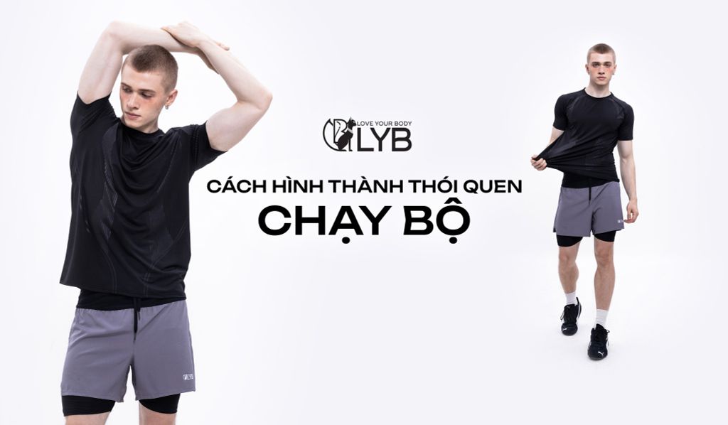 CÁCH HÌNH THÀNH THÓI QUEN CHẠY BỘ – LYB Official Store - Your body ...