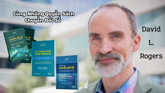 David L. Rogers: Kiến Trúc Sư Chiến Lược Cho Kỷ Nguyên Chuyển Đổi Số ...