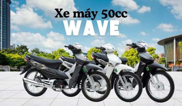 4+ Mẫu Xe Máy Wave 50cc Được Chọn Mua Nhiều Nhất Hiện Nay