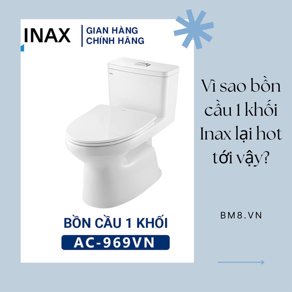 Vì sao bồn cầu 1 khối Inax lại HOT tới vậy? – THIẾT BỊ VỆ SINH BÙI MINH