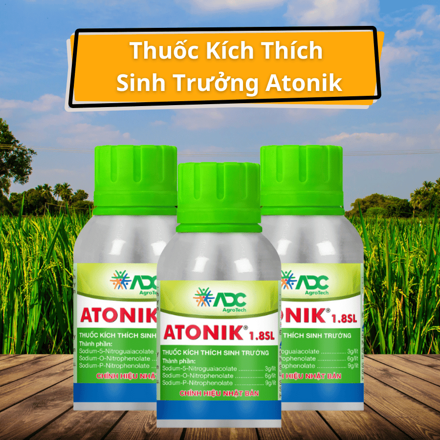Atonik 1.8SL – Thuốc Kích Thích Sinh Trưởng Toàn Diện Cho Cây Trồng ...
