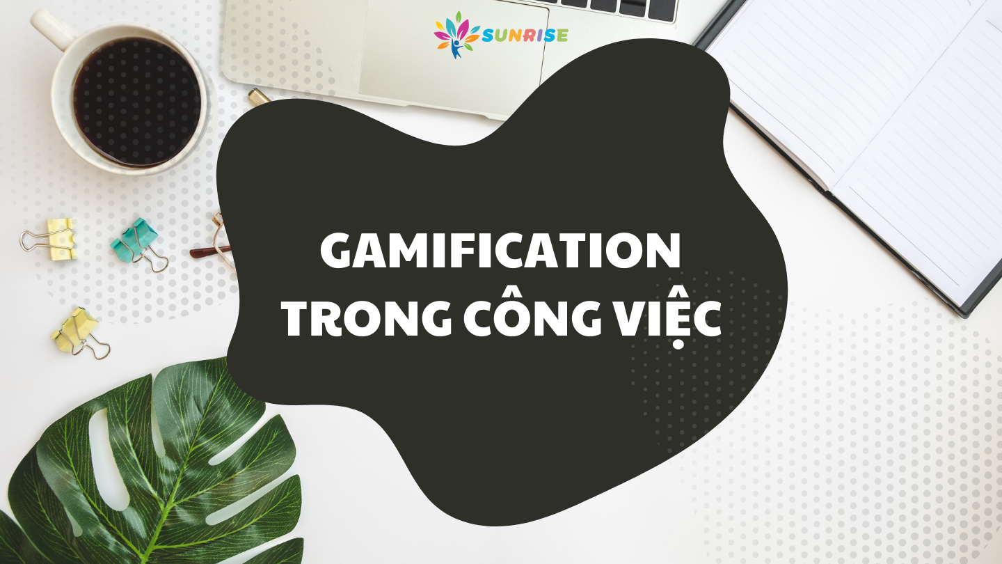 Ứng dụng gamification để tăng năng suất trong công việc – Tham vấn Tâm ...