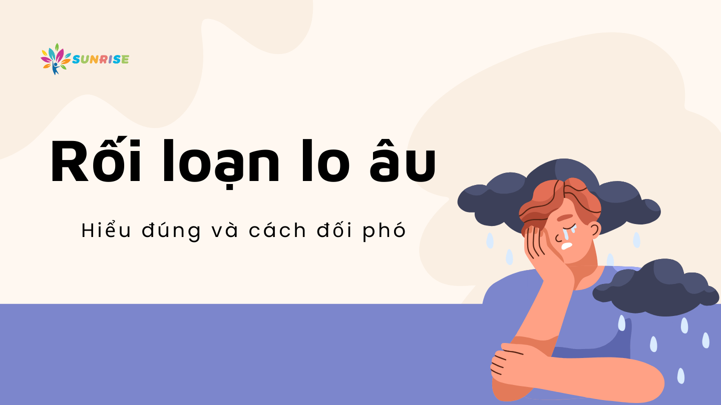 Rối loạn lo âu: Hiểu đúng và cách đối phó – Tham vấn Tâm lý và Giáo dục ...
