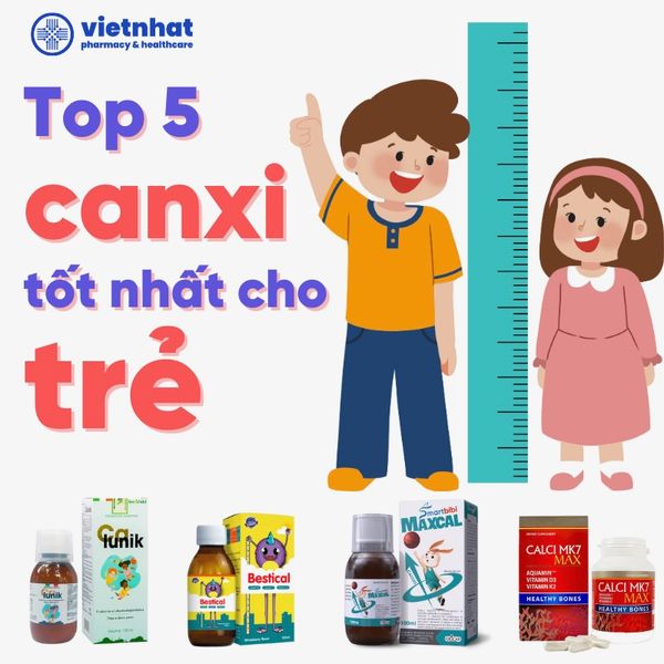 Top 5 Canxi Tốt Nhất Cho Sự Phát Triển Chiều Cao Vượt Trội Của Trẻ