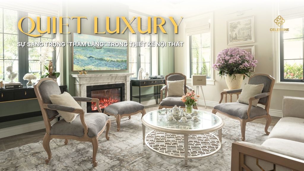 Quiet Luxury: Sự sang trọng "thầm lặng" trong thiết kế nội thất ...