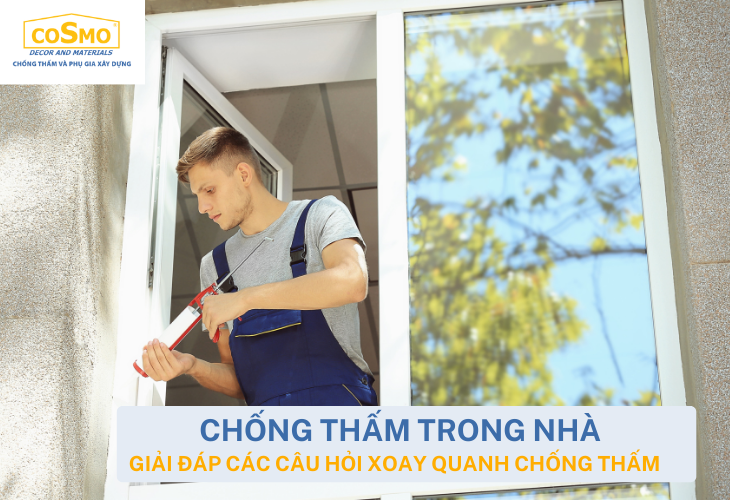 Giải đáp các câu hỏi xoay quanh vấn đề chống thấm – COSMO - Chống thấm ...