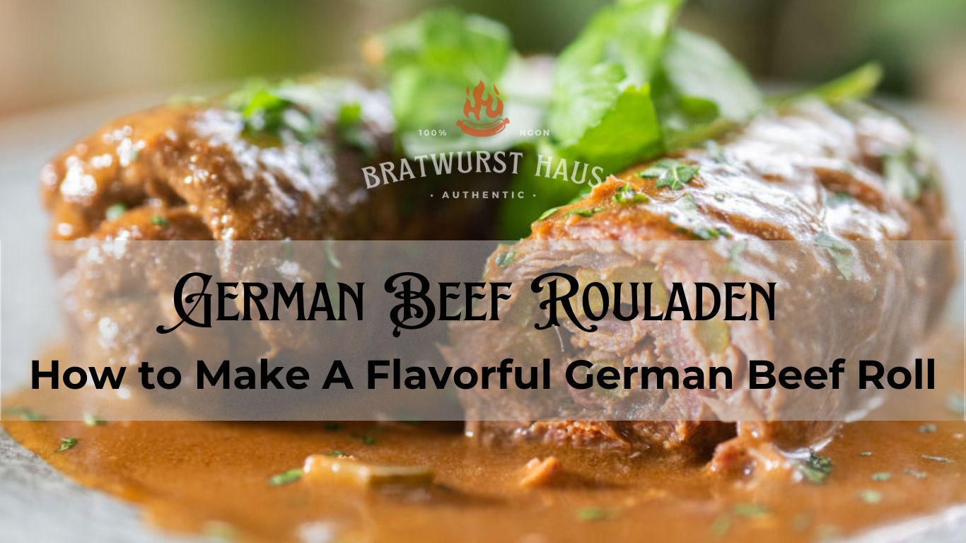 How to Make German Beef Rouladen – A Flavorful German Beef Roll ...