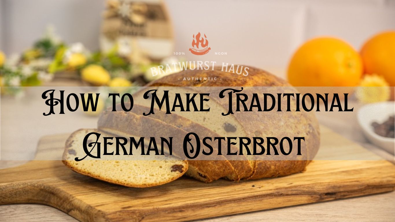 How to Make Traditional German Osterbrot in Detail – Bratwurst Haus