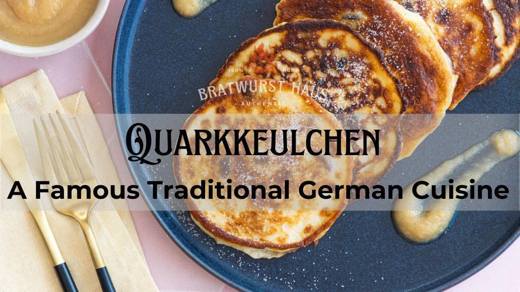 Quarkkeulchen – A Famous Traditional German Cuisine – Bratwurst Haus