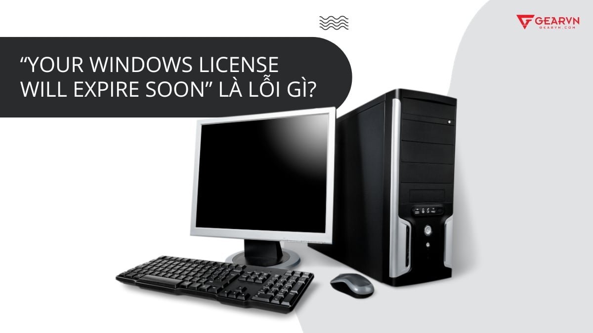 Sửa lỗi Your Windows License Will Expire Soon thành công trên máy tính ...