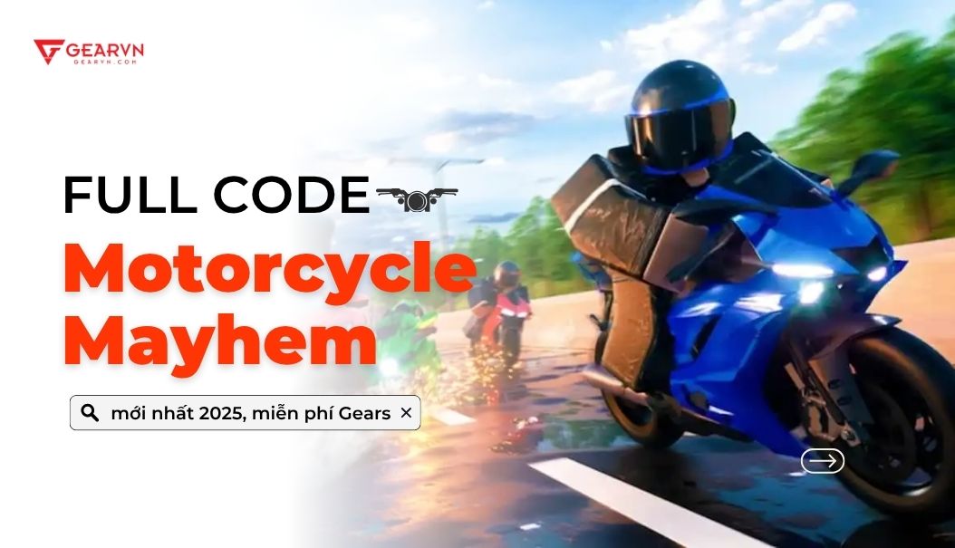Full danh sách code Motorcycle Mayhem còn hạn, miễn phí Gears – GEARVN.COM