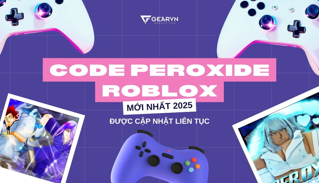 Bỏ túi bộ Code Peroxide Roblox mới nhất 2025, được cập nhật liên tục ...