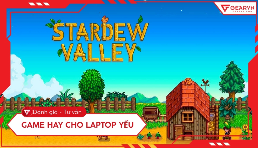 Top 20 game hay cho laptop, PC yếu không lo giật lag 2026 – GEARVN.COM
