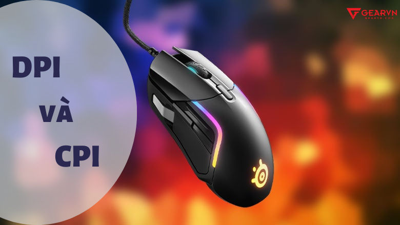 DPI và CPI là gì? – GEARVN.COM