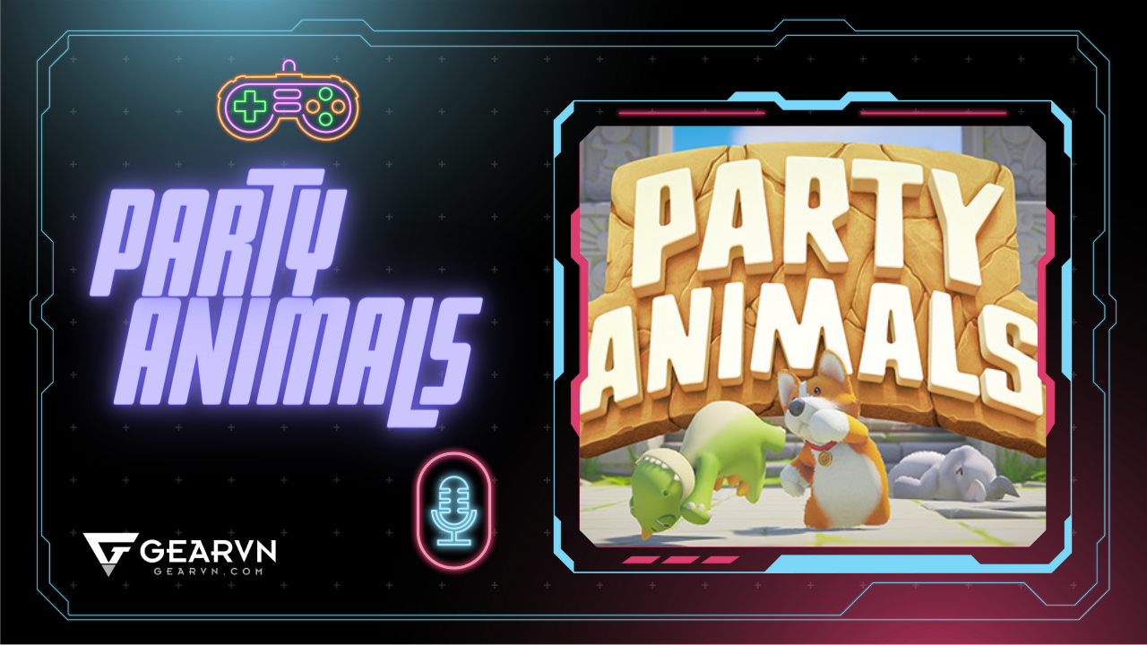 Cách chơi Party Animals cuộc chiến “không khoan nhượng” – GEARVN.COM