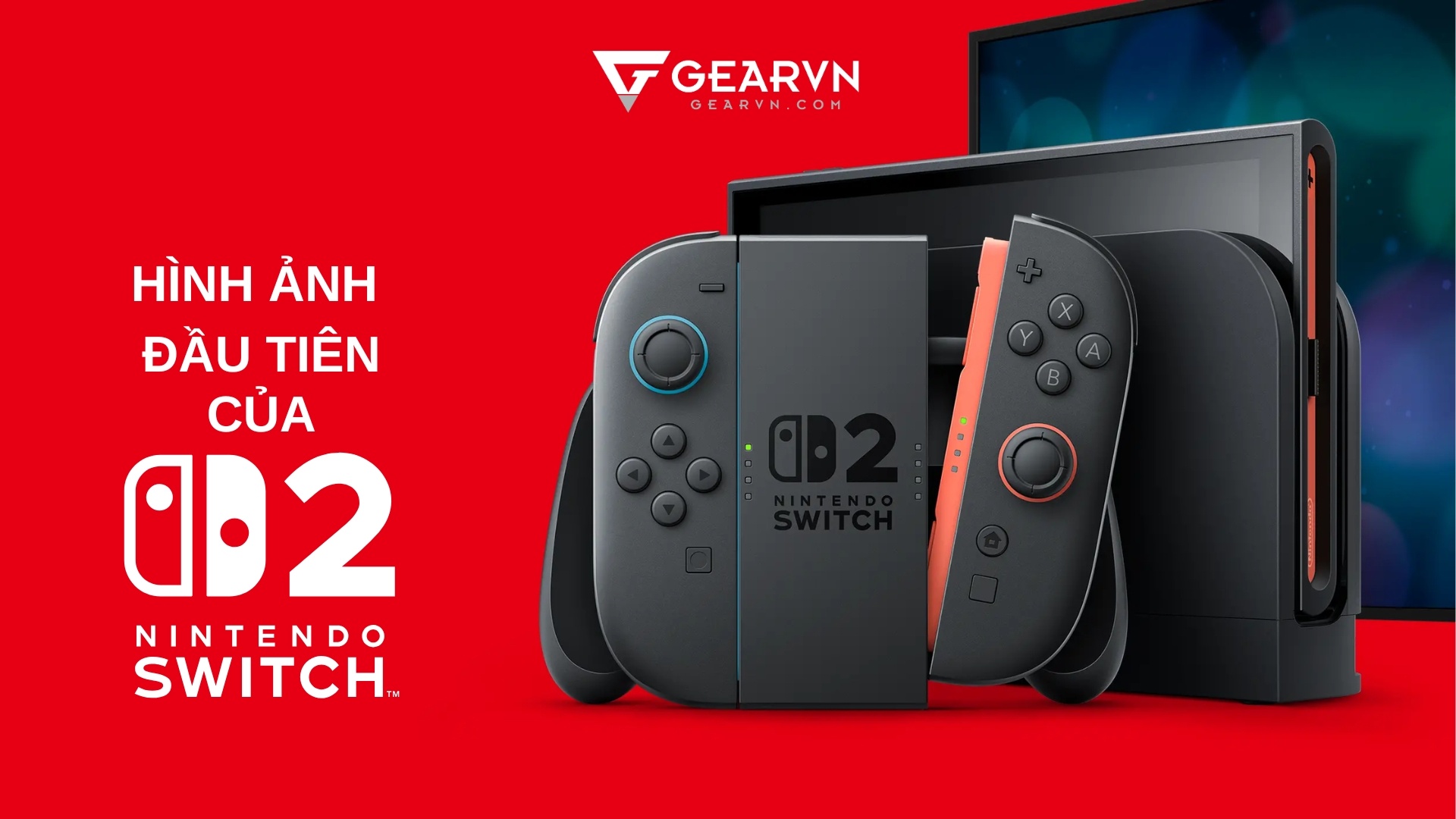 Nintendo Switch 2 xuất hiện những hình ảnh đầu tiên – GEARVN.COM