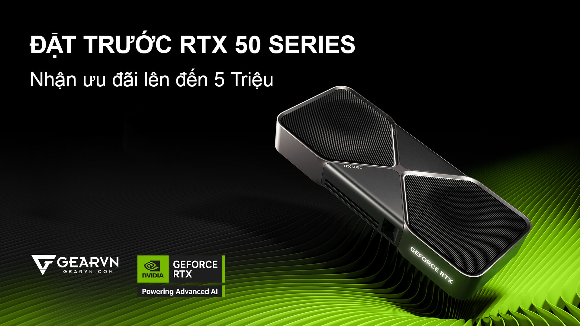 Pre-order Card màn hình RTX 50 Series nhận ngay khuyến mãi hấp dẫn ...