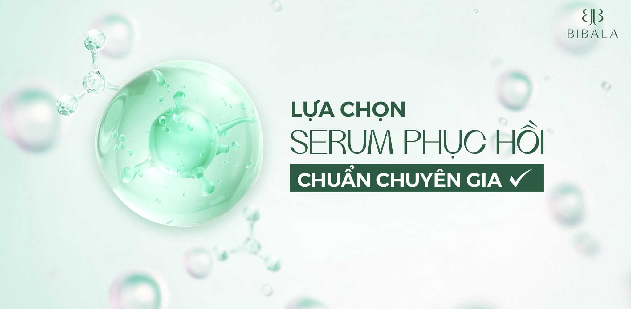LỰA CHỌN SERUM PHỤC HỒI CHUẨN CHUYÊN GIA – Bibala