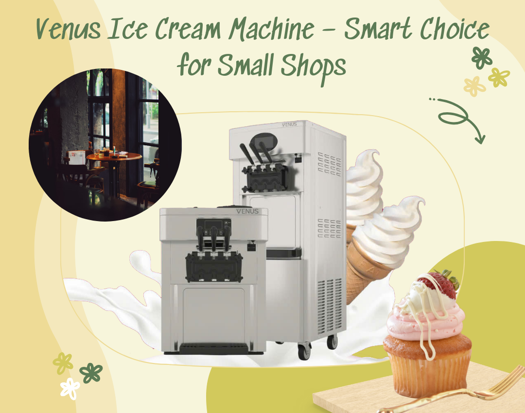 Venus Ice Cream Machine: The Perfect Solution for Small Shops Looking ...