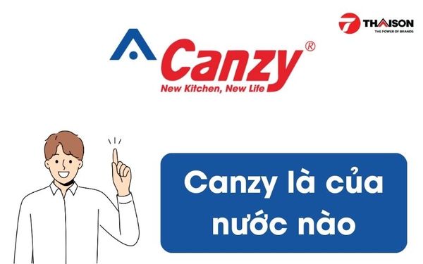 Canzy là thương hiệu của nước nào ? Hiểu để mua 2025