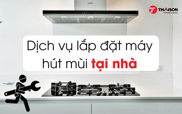 Cách lắp đặt máy hút mùi bếp tại nhà đơn giản với 5 bước
