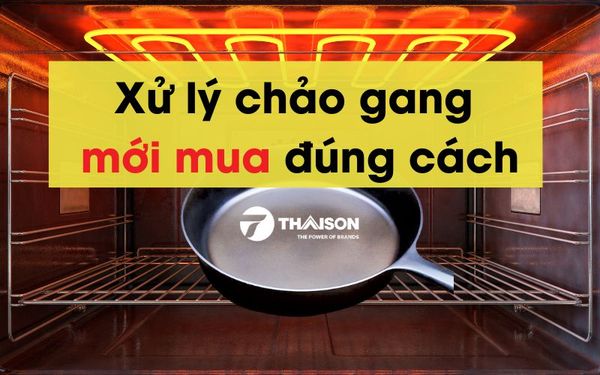 Xử lý chảo gang mới mua đúng cách như thế nào cho bền