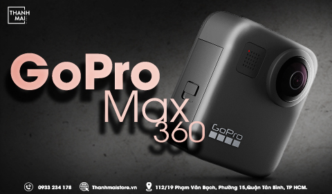Đánh giá GoPro Max 360: siêu chiến binh với sức mạnh của bộ ba camera ...