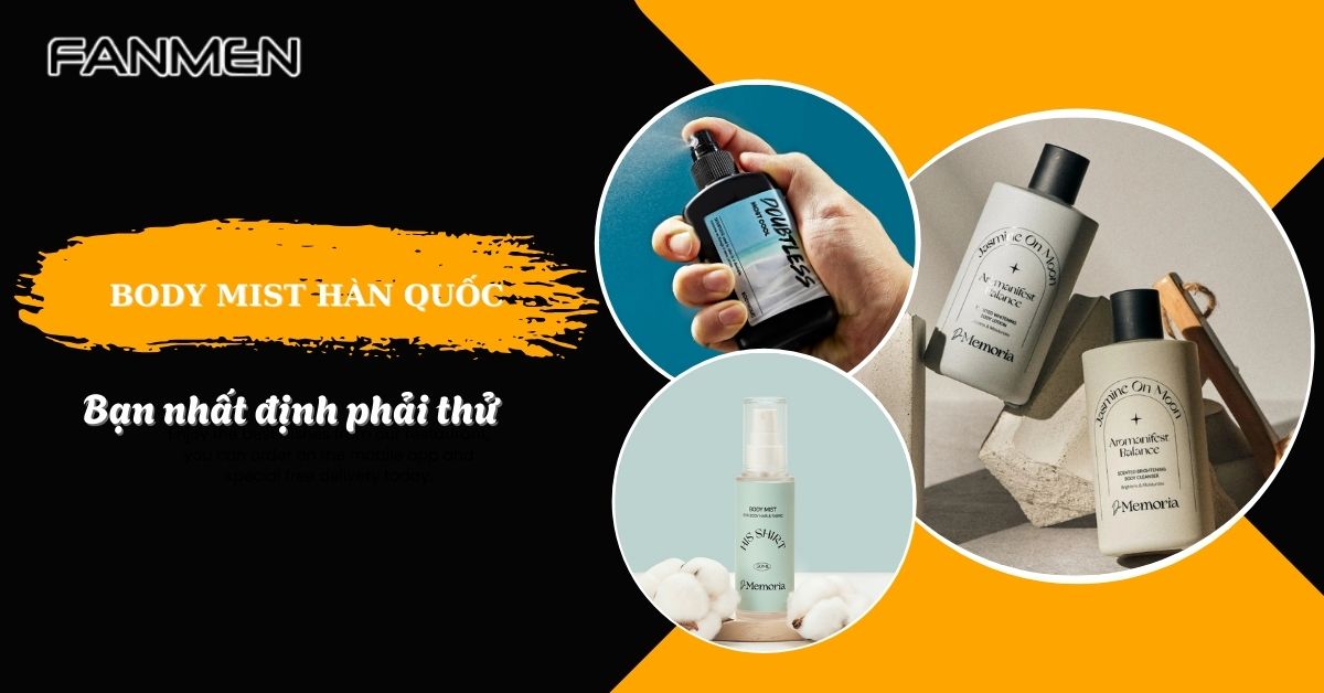 5 Chai Body Mist Hàn Quốc Nổi Tiếng Đáng Thử Nhất Năm 2025 – Fanmen