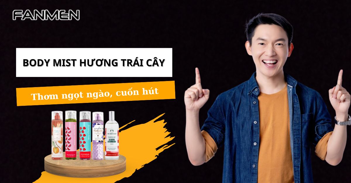 Bật Mí 5+ Body Mist Hương Trái Cây Thơm Ngọt Ngào Khó Cưỡng – Fanmen