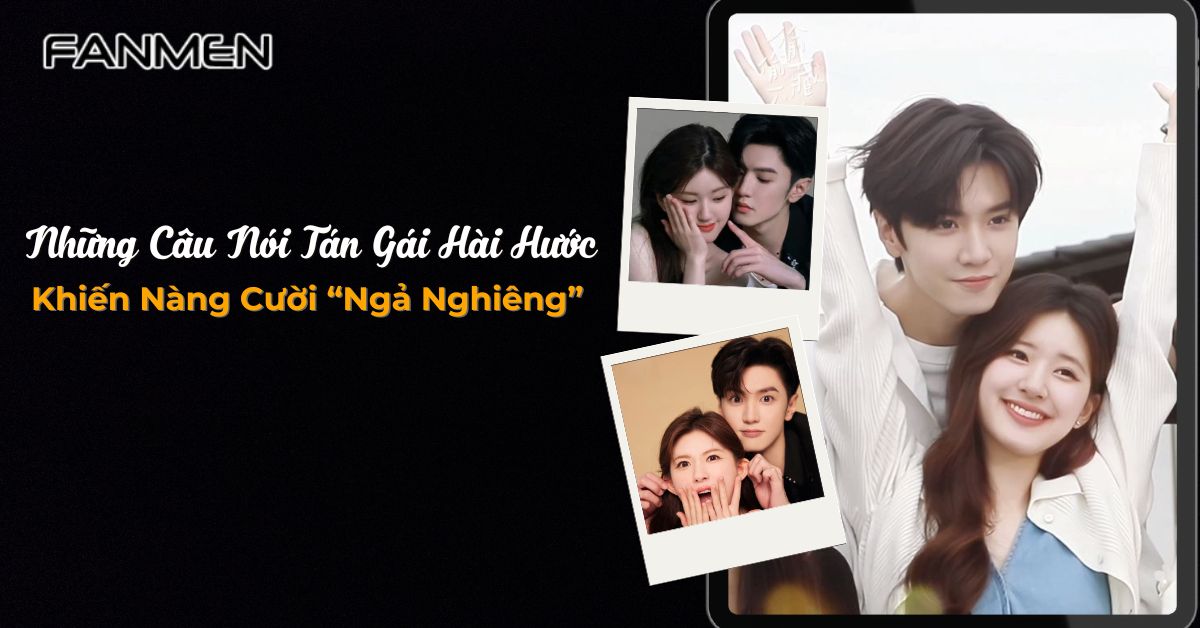 Những Câu Nói Tán Gái Hài Hước Khiến Nàng Cười “Ngả Nghiêng” – Fanmen